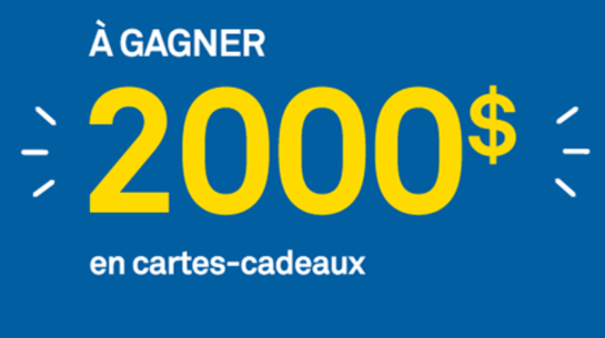 A gagner: 1 prix de 2000$ + 6 cartes cadeaux de 100$ chacune ! - Quebec ...