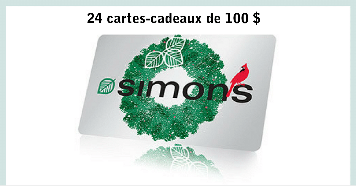Gagnez l'une des 24 cartes-cadeaux Simons de 100